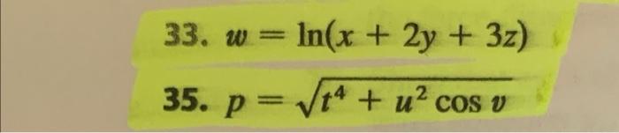 Solved 33. w=ln(x+2y+3z) 35. p=t4+u2cosv | Chegg.com