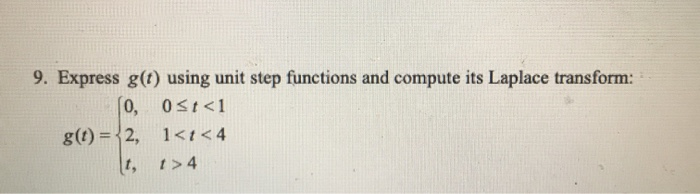 Solved 9. Express g(t) using unit step functions and compute | Chegg.com