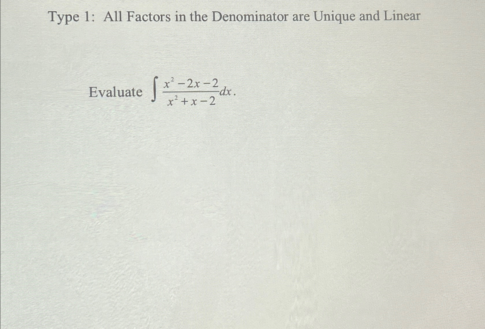 Solved Type 1: All Factors in the Denominator are Unique and | Chegg.com