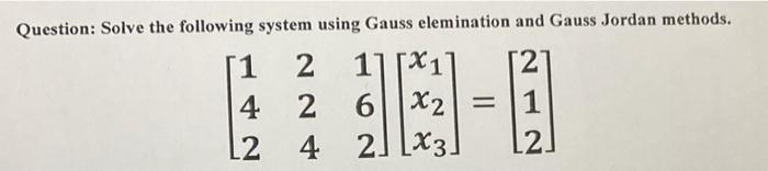 Solved Question: Solve the following system using Gauss | Chegg.com