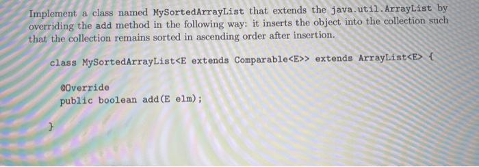 Solved Implement A Class Named Mysortedarraylist That