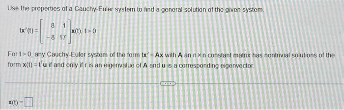 Solved Use the properties of a Cauchy-Euler system to find a | Chegg.com
