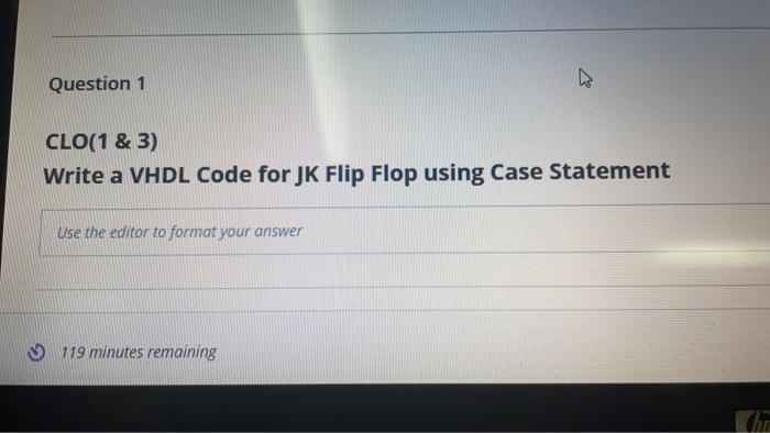 Solved Question 1 CLO1 & 3) Write a VHDL Code for JK Flip | Chegg.com