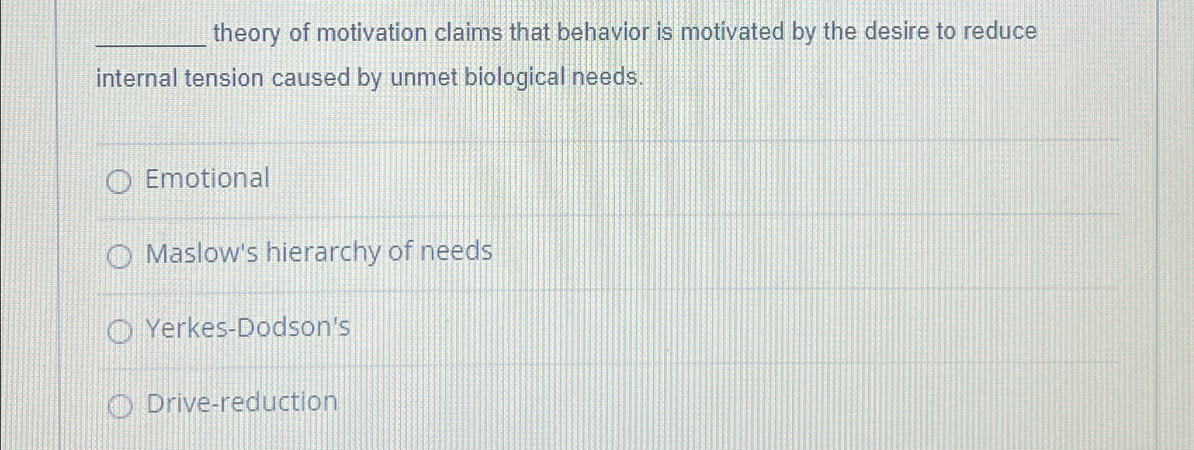 Solved theory of motivation claims that behavior is | Chegg.com