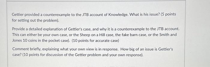 Gettier provided a counterexample to the JTB account | Chegg.com