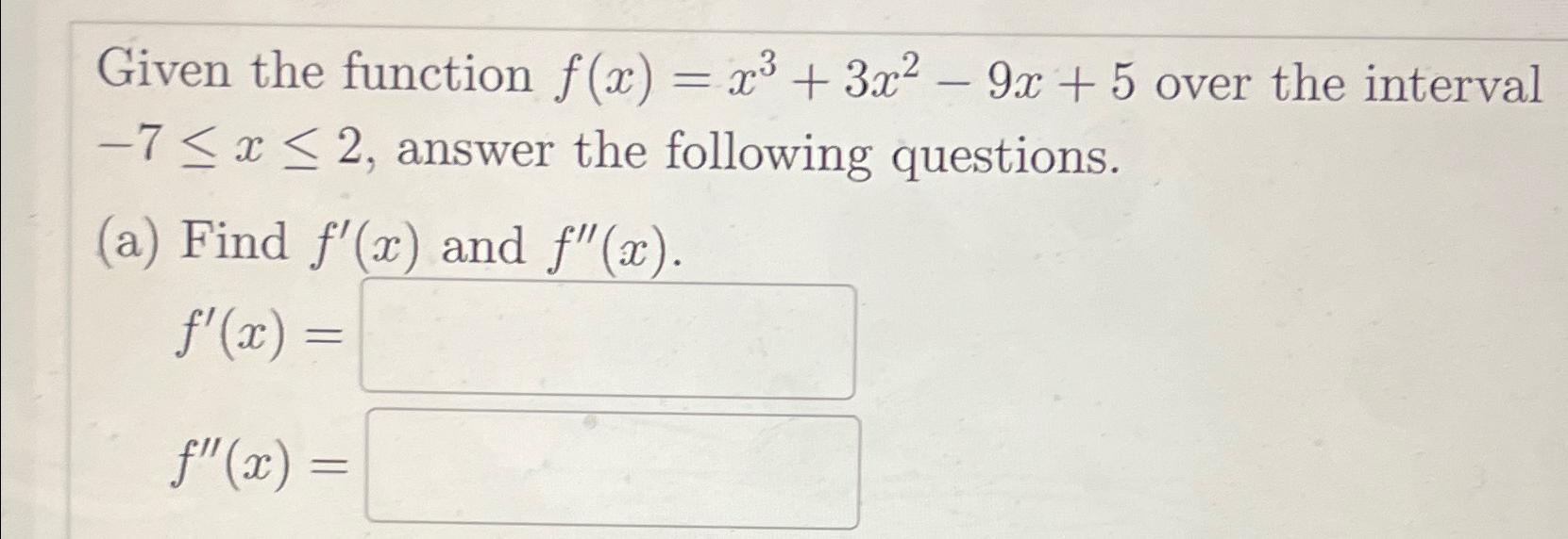 Solved Given the function f(x)=x3+3x2-9x+5 ﻿over the | Chegg.com