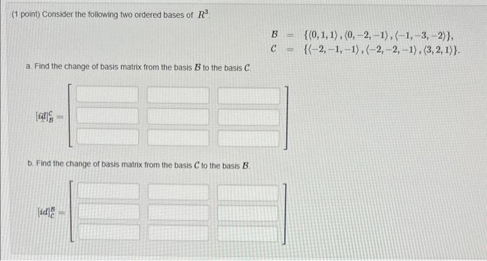 (1 point) Consider the following two ordered bases of | Chegg.com
