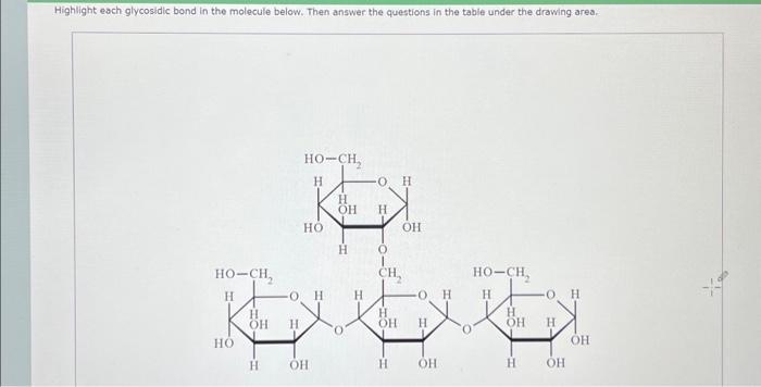 Highlight each glycosidic bond in the molecule below. | Chegg.com