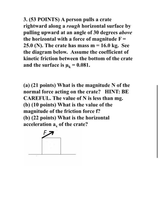 Solved 3. (53 POINTS) A person pulls a crate rightward along | Chegg.com