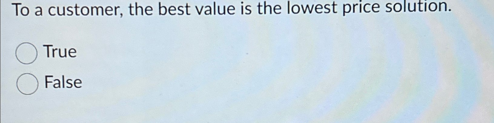 Solved To a customer, the best value is the lowest price | Chegg.com