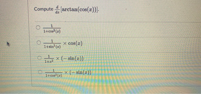 Solved Compute . (arctan(cos(x))] 1 14 cos(x) o 1 1+sin? (3) | Chegg.com