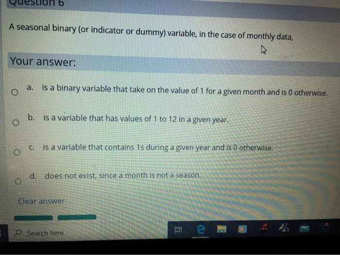 Solved A seasonal binary (or indicator or dummy) variable, | Chegg.com