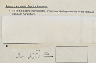 Solved Robinson Annulation Practice Problems:Fill in the | Chegg.com