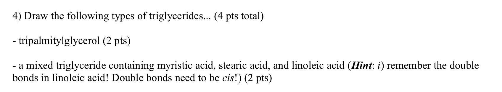 DRAW the following types of triglycerides. | Chegg.com