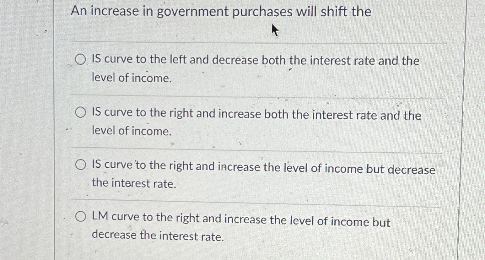 Solved An increase in government purchases will shift theIS | Chegg.com