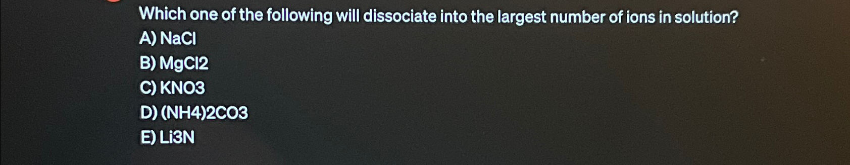 Solved Which one of the following will dissociate into the | Chegg.com