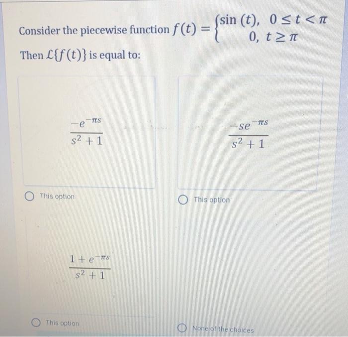 Solved Consider the piecewise function f(t) = Then L{f(t)} | Chegg.com