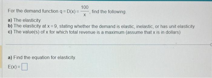 Solved For the demand function q=D(x)=x100, find the | Chegg.com