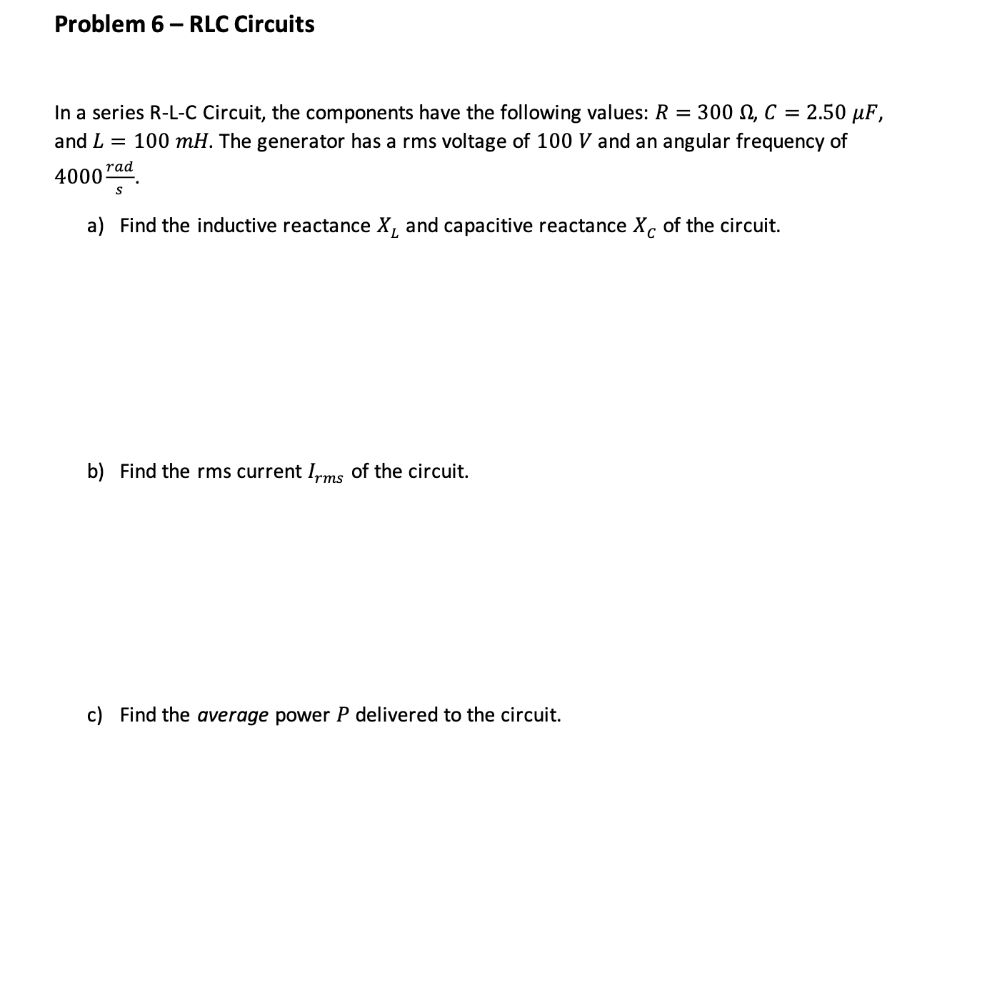 Solved Problem 6 - ﻿RLC CircuitsIn a series R-L-C Circuit, | Chegg.com