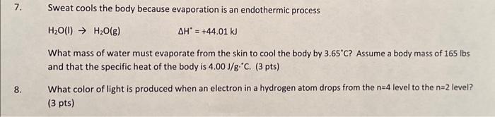 Solved 7. Sweat cools the body because evaporation is an | Chegg.com