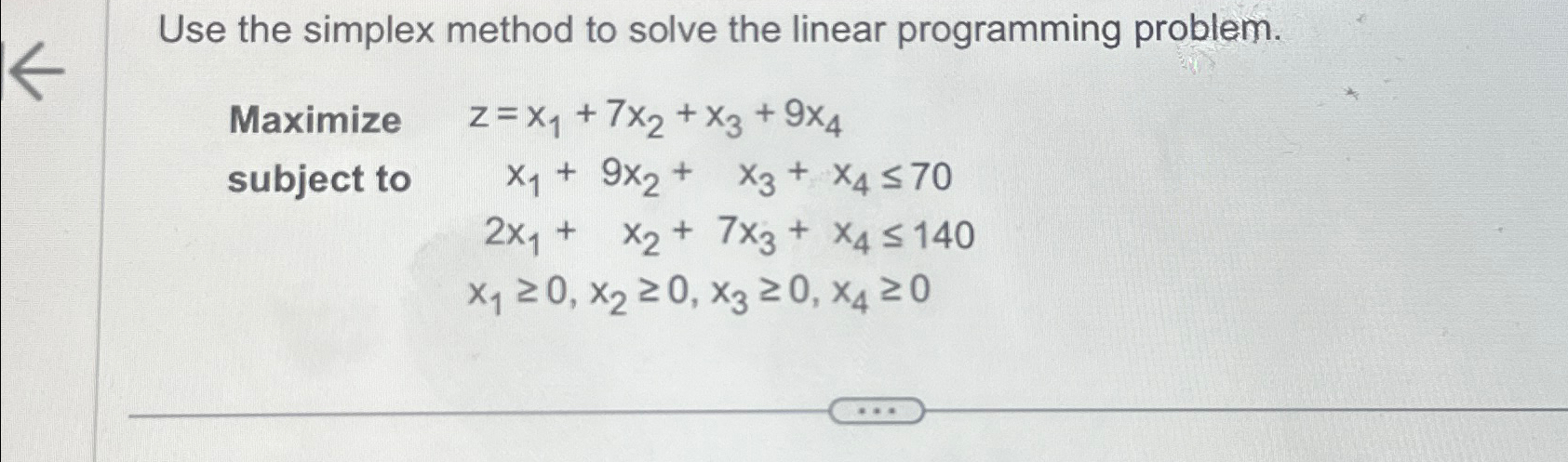 Solved Use the simplex method to solve the linear | Chegg.com