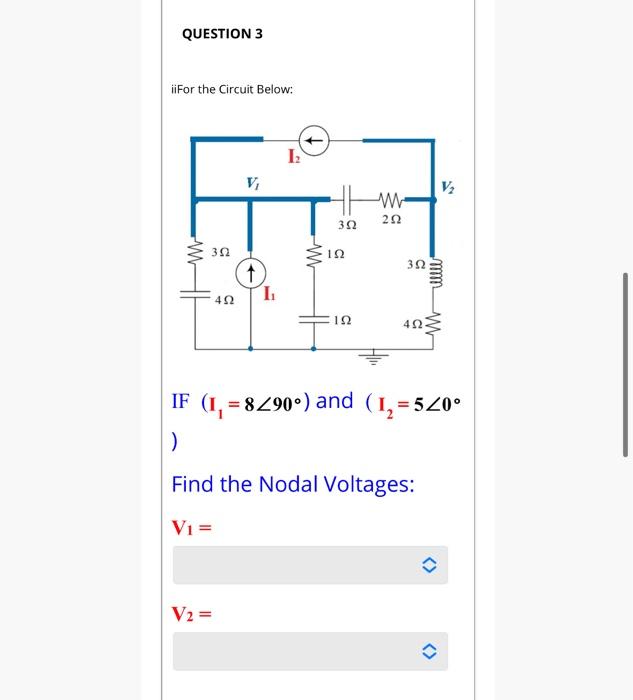 Solved iiFor the Circuit Below: IF (I1=8∠90∘) and (I2=5∠0∘ ) | Chegg.com
