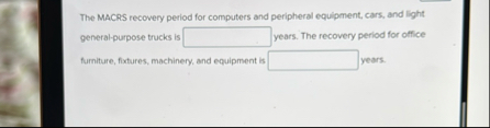 Solved The MACRS recovery period for computers and | Chegg.com