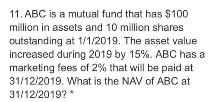 Solved 11. ABC is a mutual fund that has $100 million in | Chegg.com