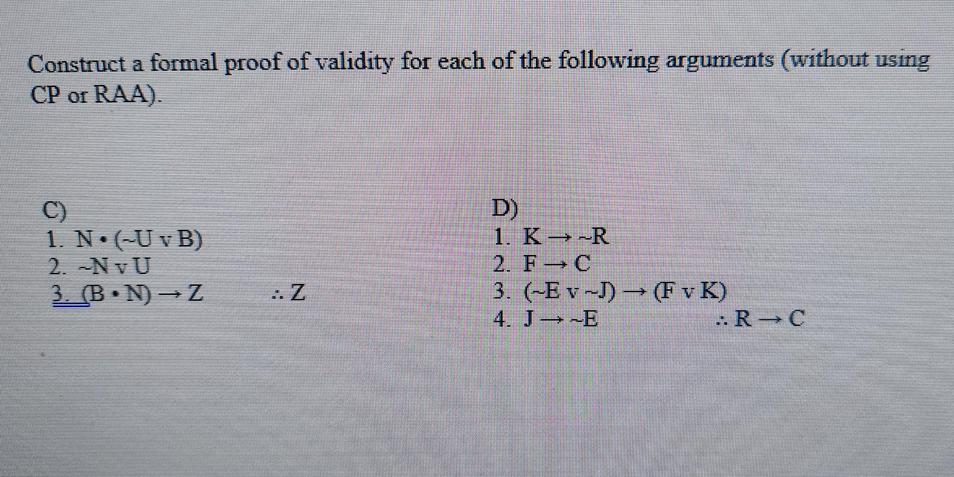 Construct a formal proof of validity for each of the | Chegg.com