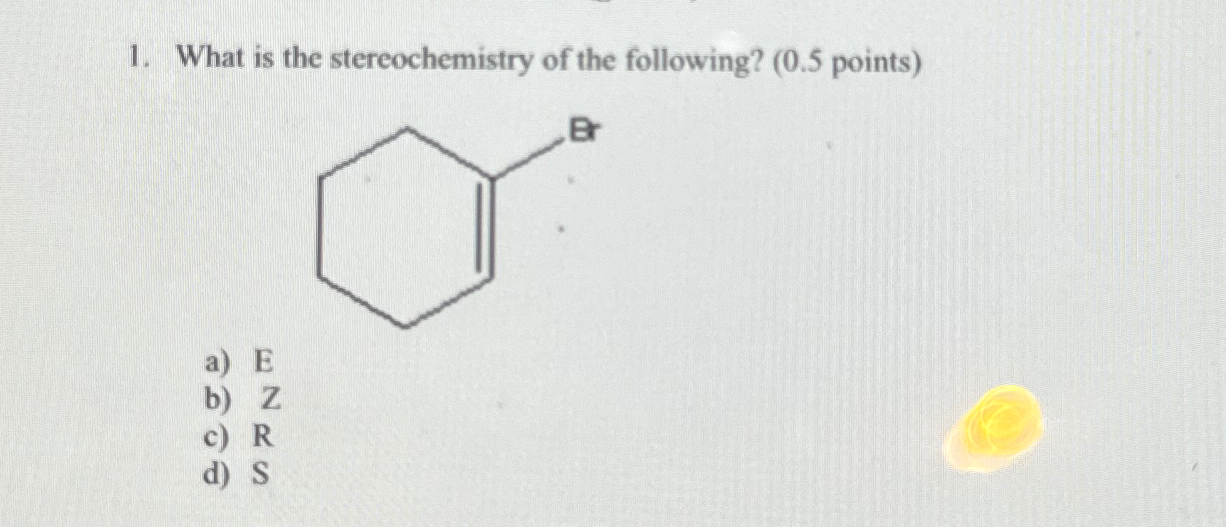 Solved What is the stereochemistry of the following? ( 0.5 | Chegg.com Solved What is the stereochemistry of the following? ( 0.5 | Chegg.com