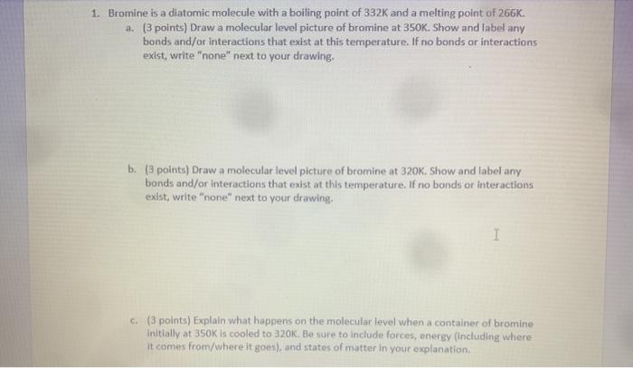 Solved 1. Bromine is a diatomic molecule with a boiling | Chegg.com