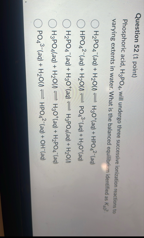 Solved Question 52 (1 ﻿point)Phosphoric acid, H3PO4, ﻿will | Chegg.com