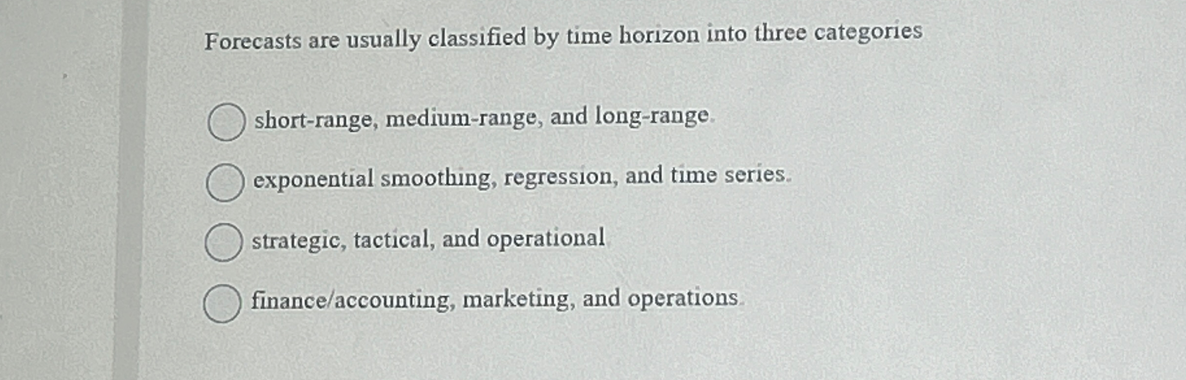Solved Forecasts are usually classified by time horizon into | Chegg.com