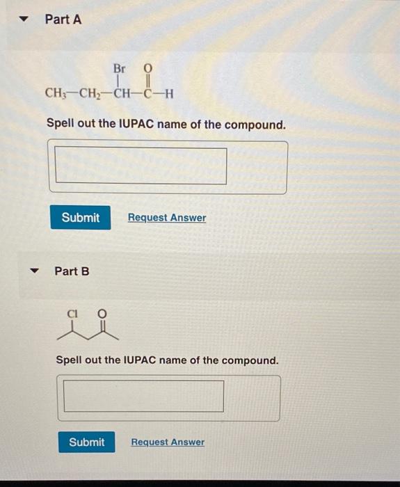 Solved Part A Br O che CH3-CH2-CH-C-H Spell out the IUPAC | Chegg.com