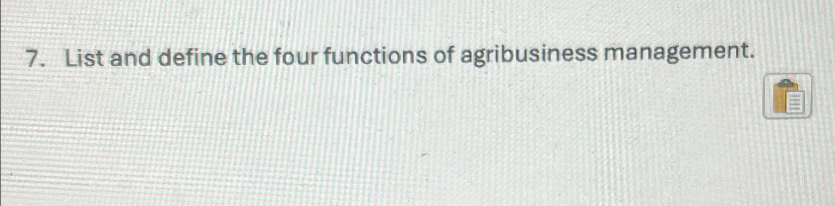 Solved List and define the four functions of agribusiness | Chegg.com