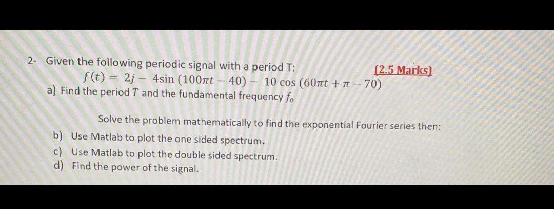 Solved 2- Given the following periodic signal with a period | Chegg.com