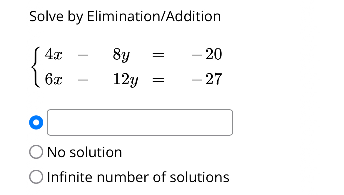 Solved Solve by Elimination/Addition4x-8y=-206x-12y=-27No | Chegg.com