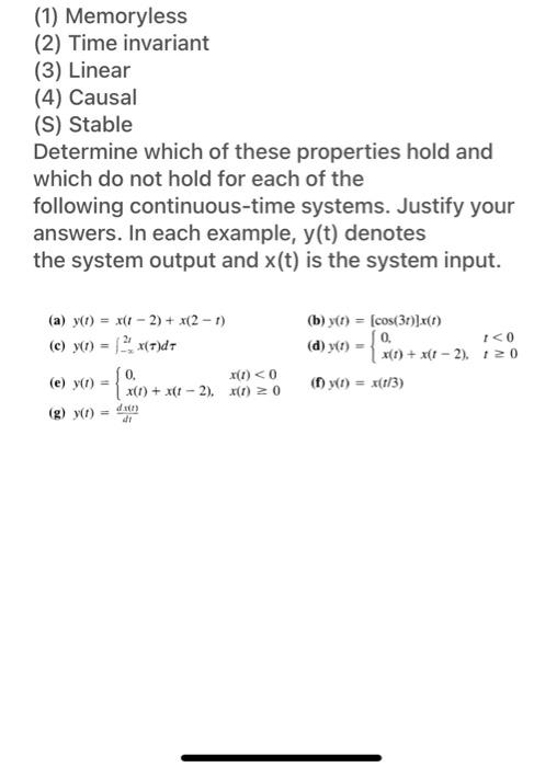 Solved (1) Memoryless (2) Time invariant (3) Linear (4) | Chegg.com