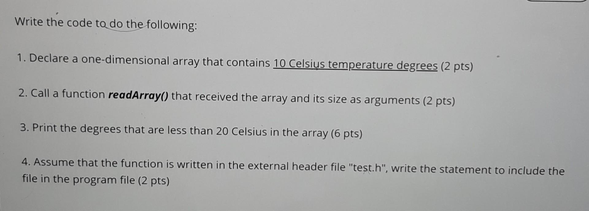 Solved Write the code to do the following: 1. Declare a | Chegg.com