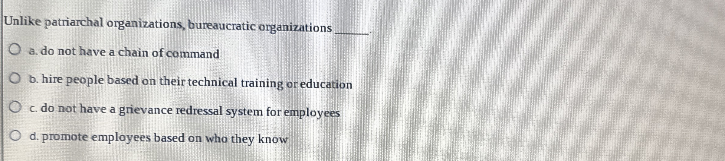 Solved Unlike patriarchal organizations, bureaucratic | Chegg.com