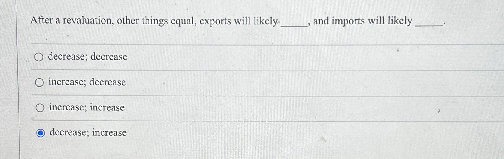 Solved After a revaluation, other things equal, exports will | Chegg.com