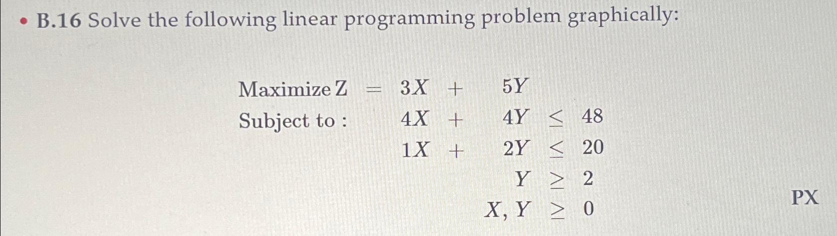Solved B. 16 ﻿Solve the following linear programming problem | Chegg.com