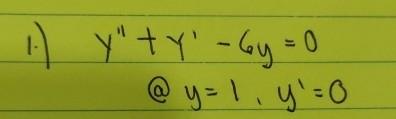 1.) y''+y'-6y=0@y=1,y'=0 | Chegg.com