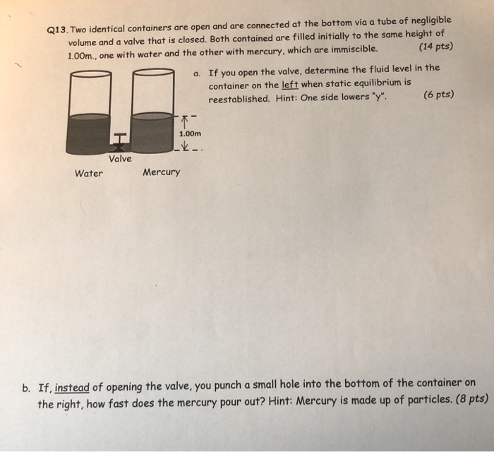 Solved two identical containers are open and connected at | Chegg.com
