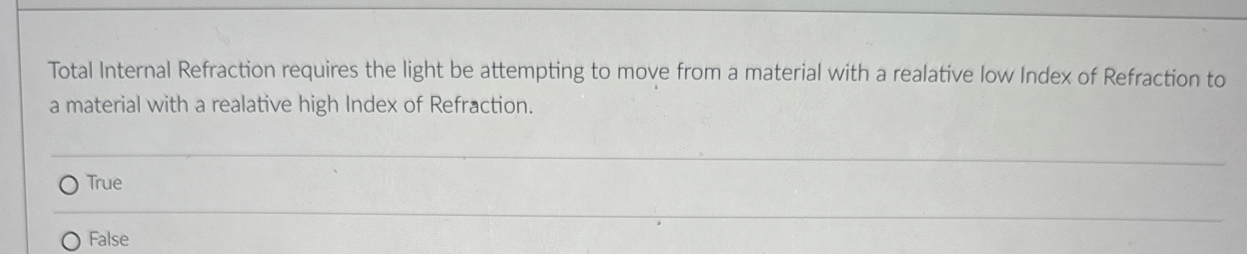 Solved Total Internal Refraction requires the light be | Chegg.com