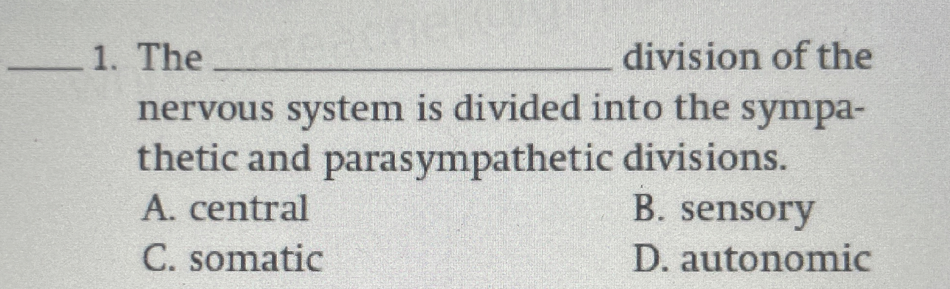 Solved The q, ﻿division of the nervous system is divided | Chegg.com