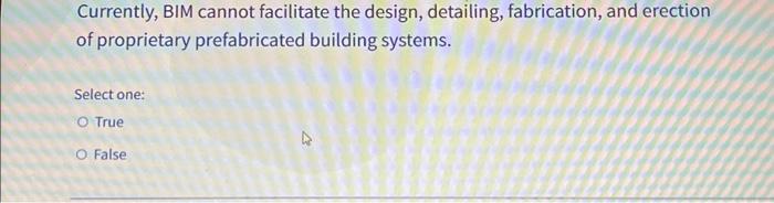 Solved Currently, BIM cannot facilitate the design, | Chegg.com