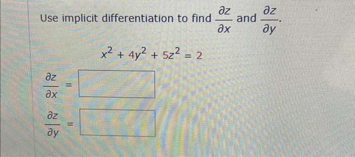 Solved Use implicit differentiation to find ∂x∂z and ∂y∂z. | Chegg.com