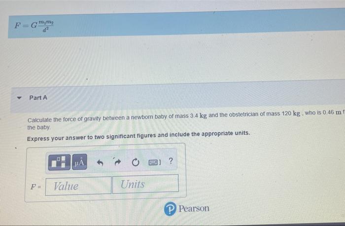 Solved F=Gd2m1m2 Part A Calculate the force of gravity | Chegg.com