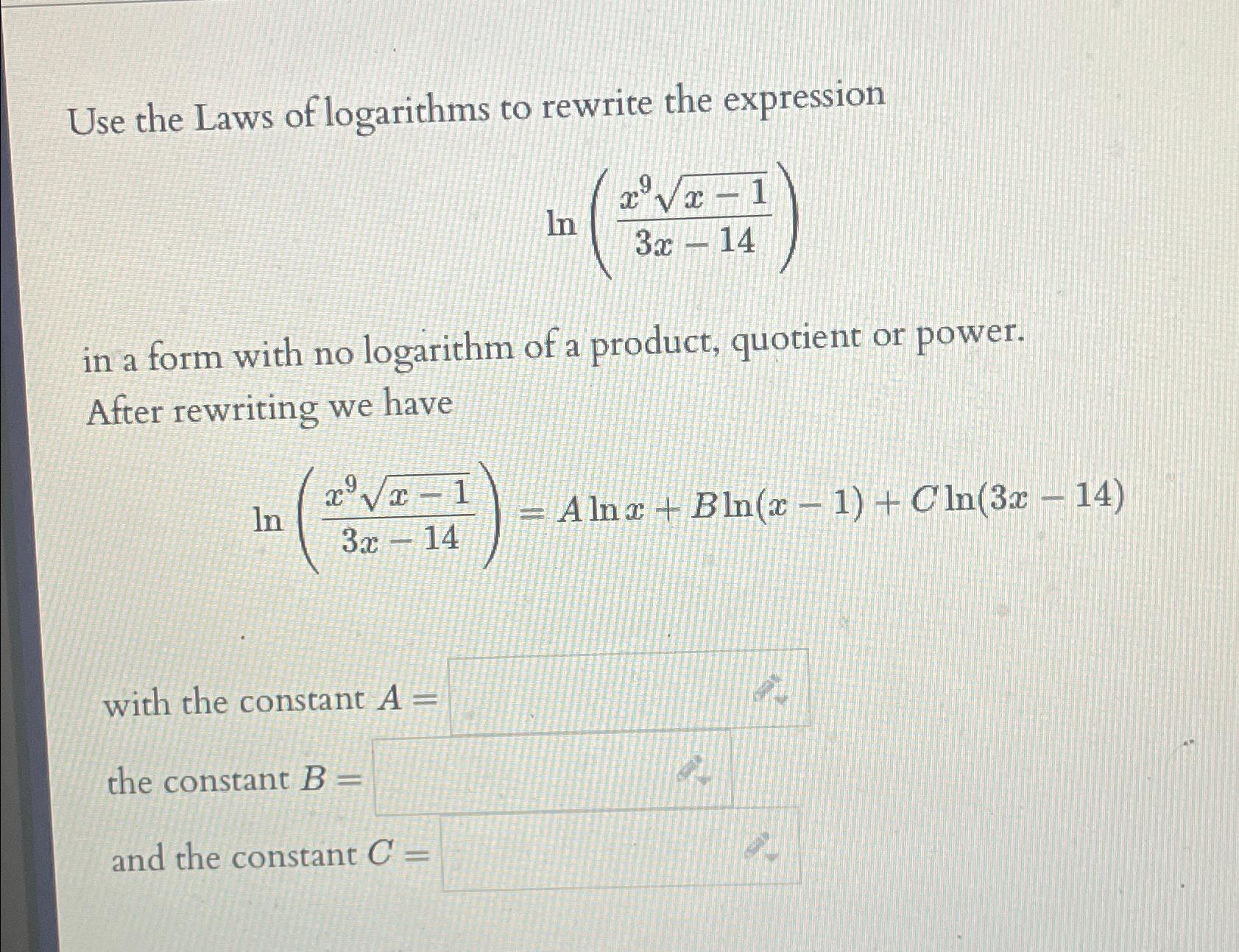 Solved Use the Laws of logarithms to rewrite the | Chegg.com